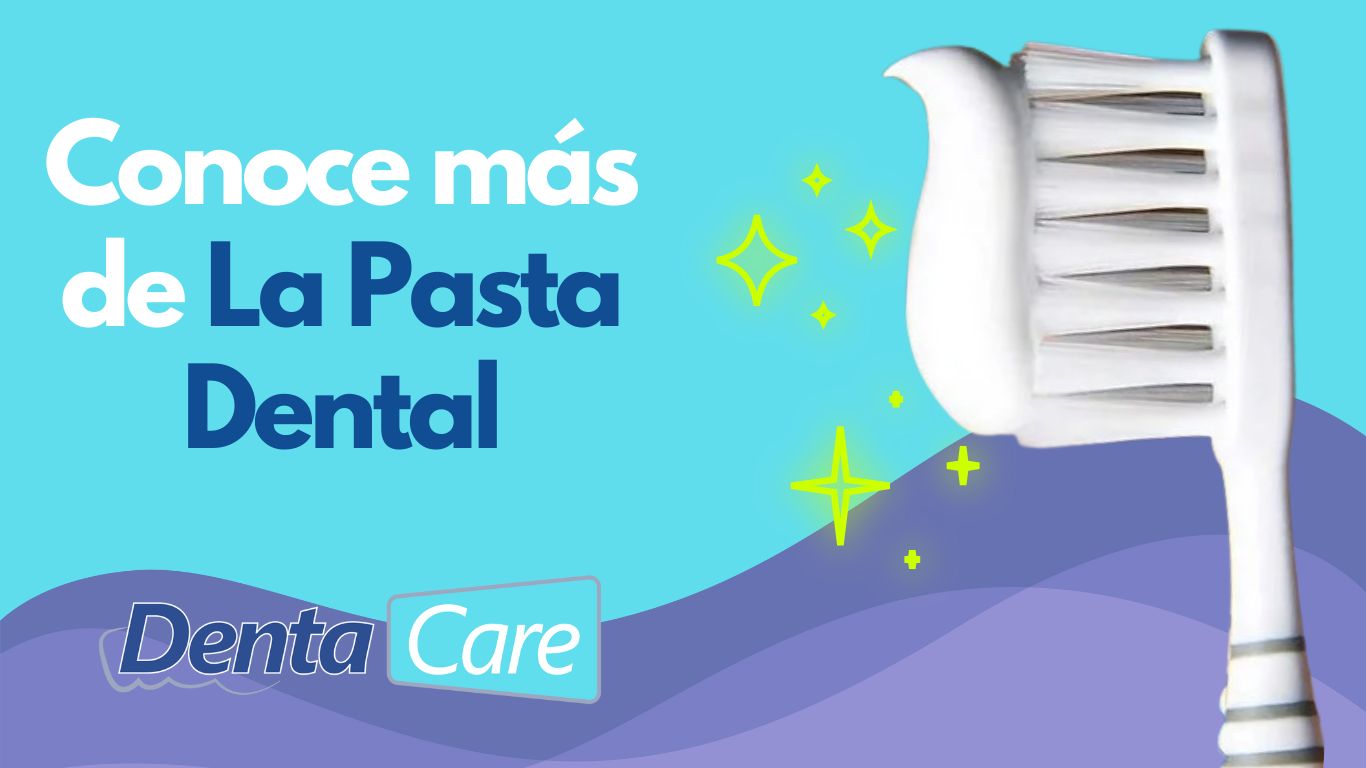 La Pasta dental: Historia, uso y evolución - Denta Care