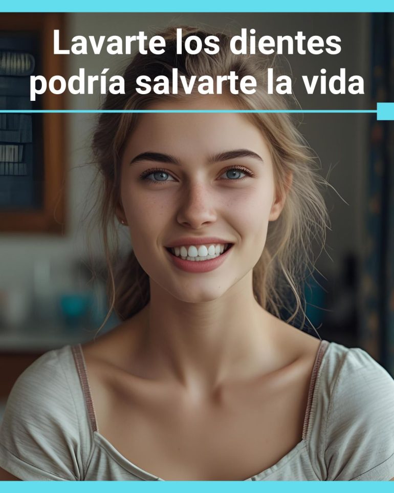 Lavarte los Dientes Podría Salvarte La Vida - Denta Care